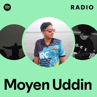Moyen Uddin Radio - playlist by Spotify | Spotify