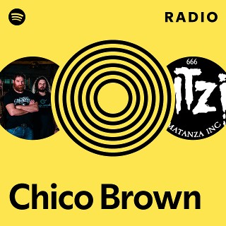 Chico Brown Radio - playlist by Spotify | Spotify