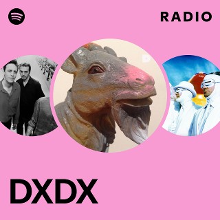 DXDX Radio | Spotify Playlist