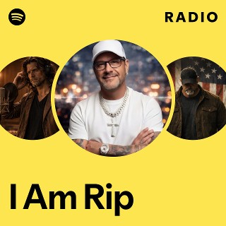 I Am Rip Radio | Spotify Playlist