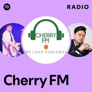 Cherry FM Radio - playlist by Spotify | Spotify