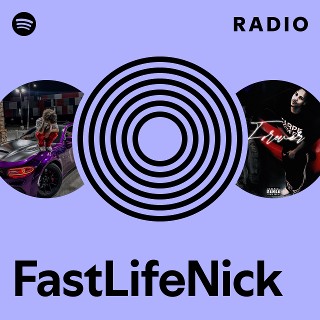 FastLifeNick Radio - playlist by Spotify | Spotify