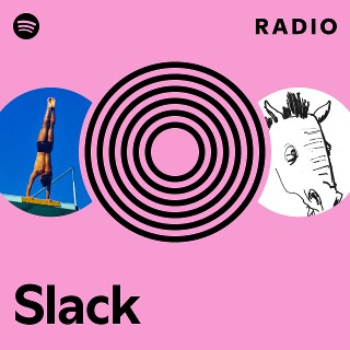 Slack Radio | Spotify Playlist