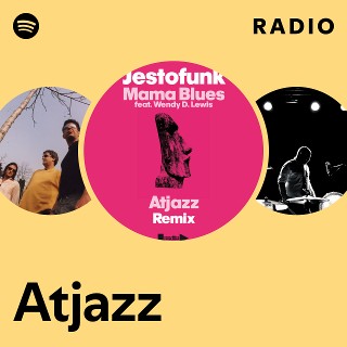 Atjazz Radio | Spotify Playlist