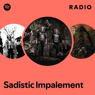 Sadistic Impalement Radio | Spotify Playlist