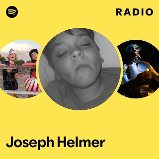 Joseph Helmer Radio - playlist by Spotify | Spotify