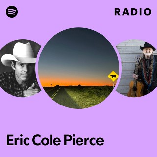 Eric Cole Pierce Radio - playlist by Spotify | Spotify