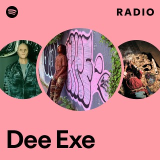Dee Exe Radio - playlist by Spotify | Spotify