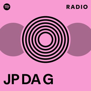 JP DA G Radio - playlist by Spotify | Spotify