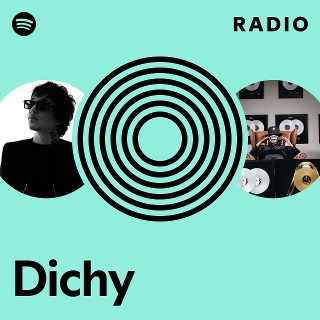Dichy Radio | Spotify Playlist