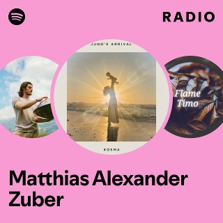 Matthias Alexander Zuber Radio | Spotify Playlist