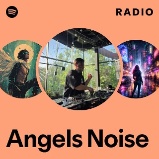 Angels Noise Radio - playlist by Spotify | Spotify