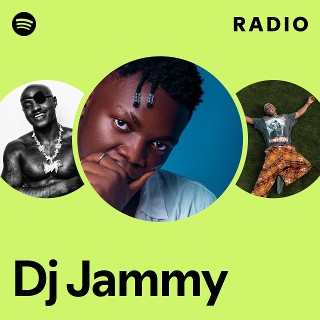Dj Jammy Radio - playlist by Spotify | Spotify