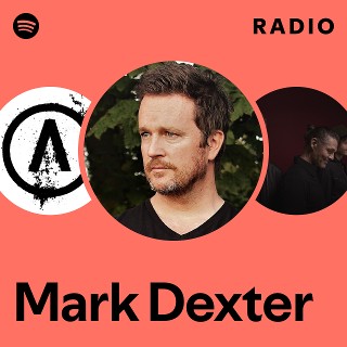 Mark Dexter Radio | Spotify Playlist