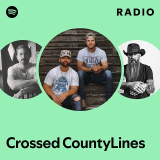 Crossed CountyLines Radio - playlist by Spotify | Spotify