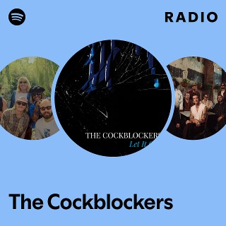The Cockblockers Radio | Spotify Playlist