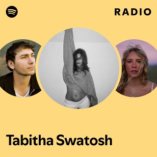 Tabitha Swatosh Radio | Spotify Playlist
