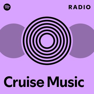 Cruise Music Radio - playlist by Spotify | Spotify