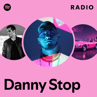 Danny Stop Radio | Spotify Playlist