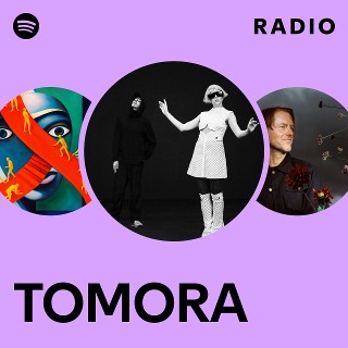 TOMORA Radio | Spotify Playlist