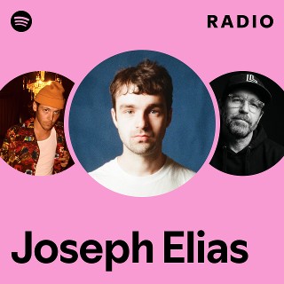 Joseph Elias Radio - playlist by Spotify | Spotify