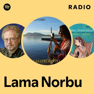 Lama Norbu Radio - playlist by Spotify | Spotify