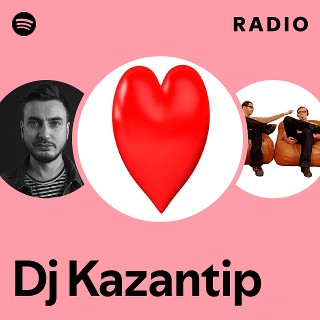Dj Kazantip Radio - playlist by Spotify | Spotify