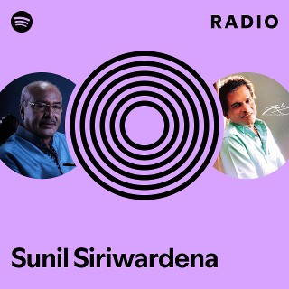 Sunil Siriwardena Radio | Spotify Playlist