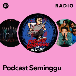 Podcast Seminggu Radio - playlist by Spotify | Spotify
