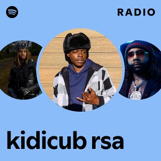 kidicub rsa Radio - playlist by Spotify | Spotify