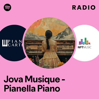 Jova Musique - Pianella Piano Radio | Spotify Playlist