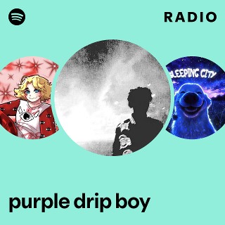 purple drip boy Radio | Spotify Playlist