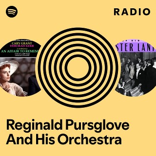 Reginald Pursglove And His Orchestra Radio | Spotify Playlist
