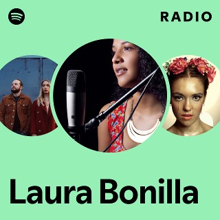 Laura Bonilla Radio - playlist by Spotify | Spotify