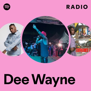 Dee Wayne Radio - playlist by Spotify | Spotify