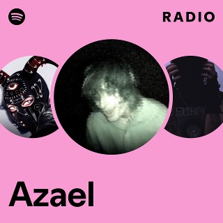 Azael Radio | Spotify Playlist