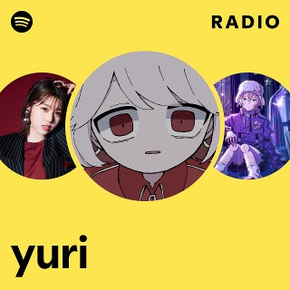 yuri Radio - playlist by Spotify | Spotify