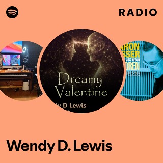 Wendy D. Lewis Radio | Spotify Playlist