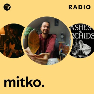 mitko. Radio | Spotify Playlist
