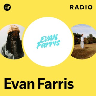 Evan Farris Radio - playlist by Spotify | Spotify