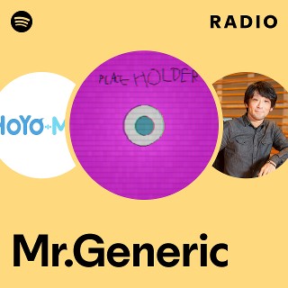 Mr.Generic Radio | Spotify Playlist