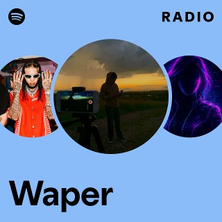 Waper Radio | Spotify Playlist
