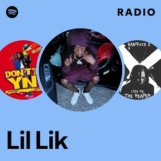 Lil Lik Radio - playlist by Spotify | Spotify
