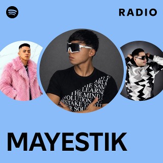 MAYESTIK Radio | Spotify Playlist