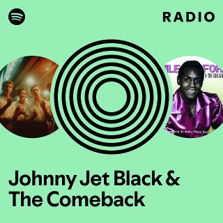 Johnny Jet Black & The Comeback Radio | Spotify Playlist