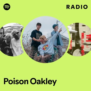 Poison Oakley Radio | Spotify Playlist