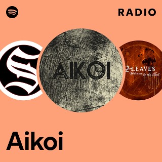 Aikoi Radio | Spotify Playlist