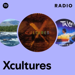 Xcultures Radio | Spotify Playlist