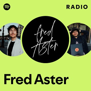 Fred Aster Radio | Spotify Playlist