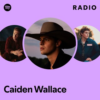 Caiden Wallace Radio - playlist by Spotify | Spotify